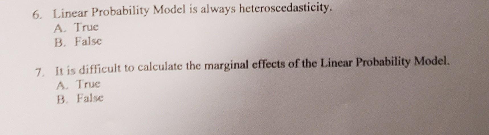 Solved 6. Linear Probability Model is always | Chegg.com