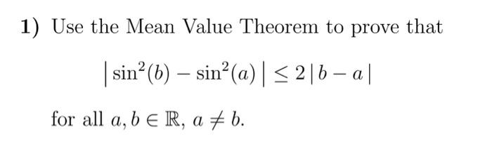 Solved 1) Use the Mean Value Theorem to prove that | Chegg.com