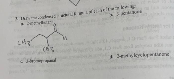Solved 2. Draw the condensed structural formula of each of | Chegg.com