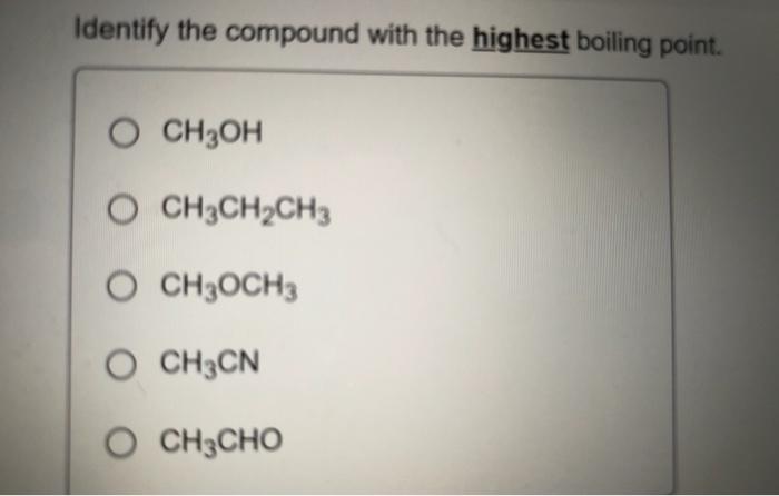 Solved Identify the compound with the highest boiling point. | Chegg.com