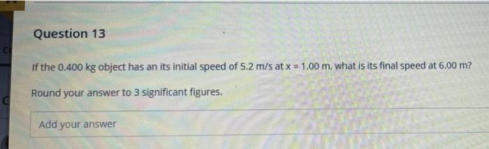 Solved Part 3 Questions 11 - 13 The force acting on a 0.350 | Chegg.com