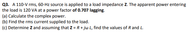 Solved Q3. ﻿A 110-V ﻿rms, 60-Hz ﻿source is applied to a load | Chegg.com