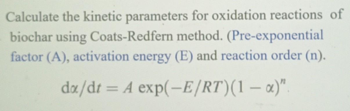 Solved Calculate the kinetic parameters for oxidation | Chegg.com