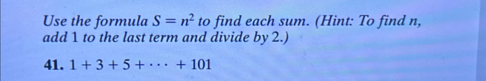 Solved Use the formula S=n2 ﻿to find each sum. (Hint: To | Chegg.com