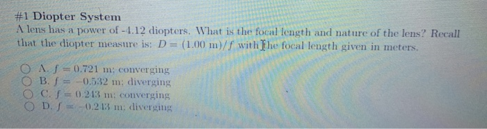 Solved #1 Diopter System A lens has a power of - 1.12 | Chegg.com