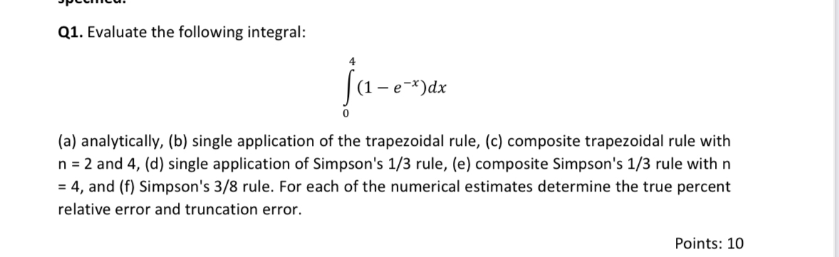 Solved Q1. ﻿Evaluate the following integral:∫04(1-e-x)dx(a) | Chegg.com