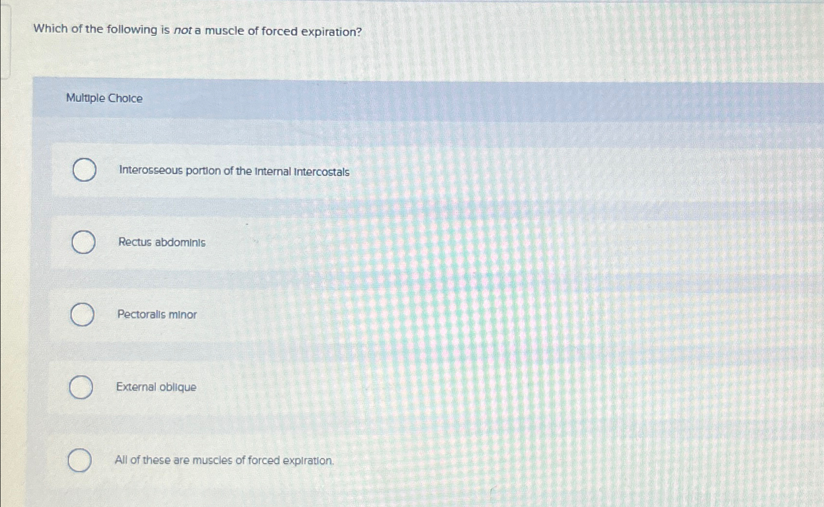 Solved Which of the following is not a muscle of forced | Chegg.com