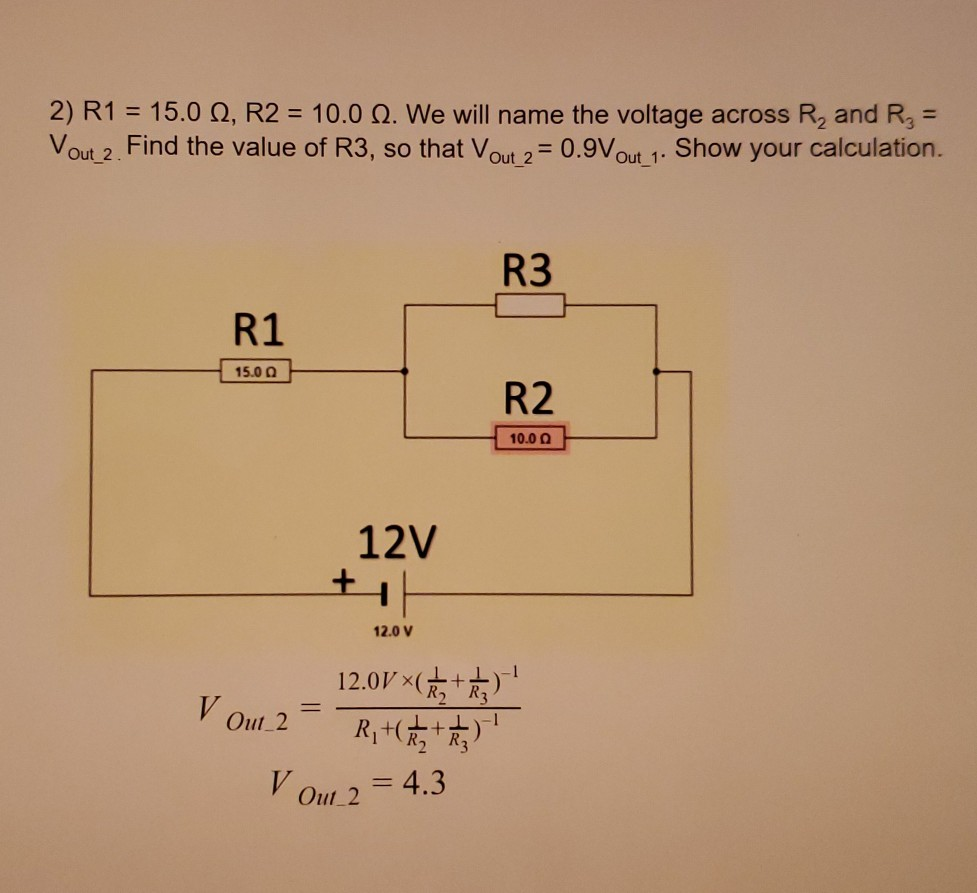 Solved 2) R1 = 15.0 1, R2 = 10.0 N. We will name the voltage | Chegg.com