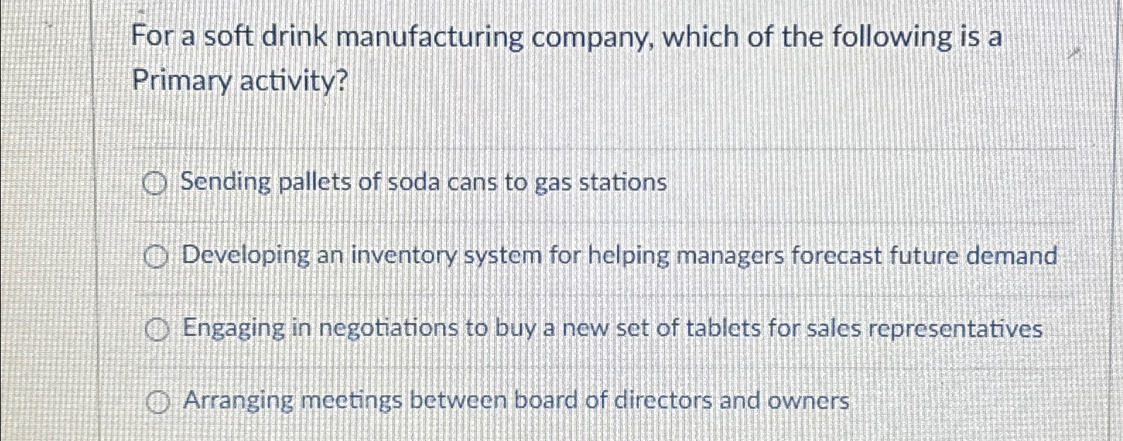 Solved For a soft drink manufacturing company, which of the | Chegg.com