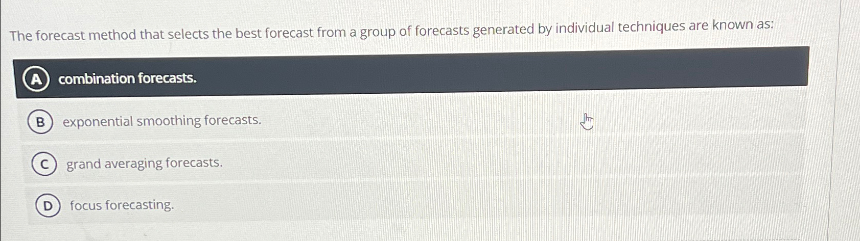 Solved The forecast method that selects the best forecast | Chegg.com