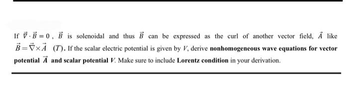 Solved If ∇⋅B=0,B is solenoidal and thus B can be expressed | Chegg.com