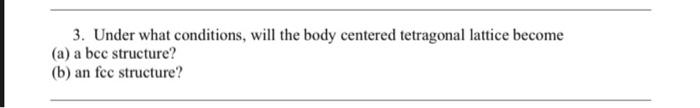 Solved 3. Under what conditions, will the body centered | Chegg.com
