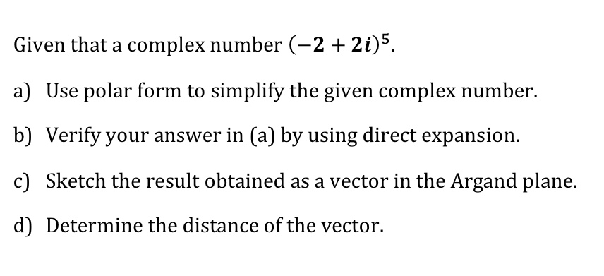 Solved Given that a complex number (-2+22)5.a) ﻿Use polar | Chegg.com