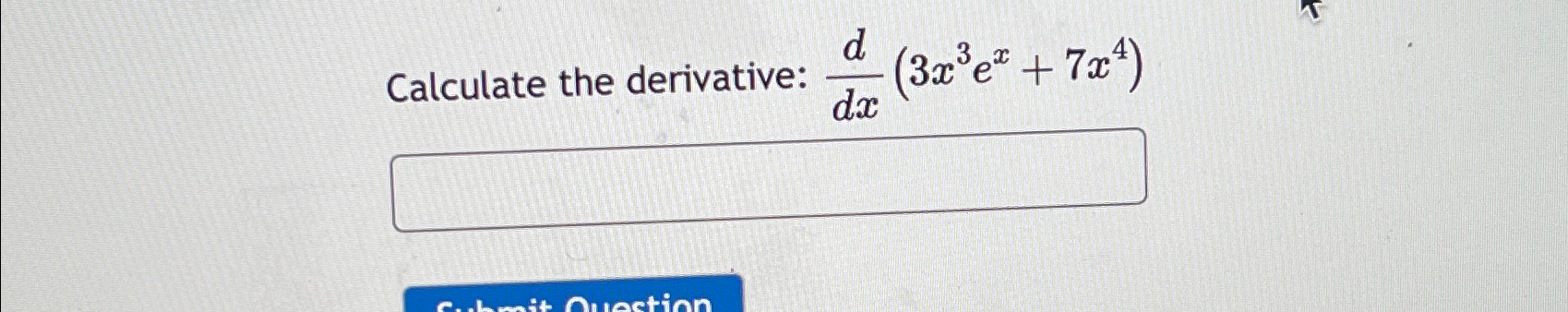Solved Calculate the derivative: ddx(3x3ex+7x4) | Chegg.com