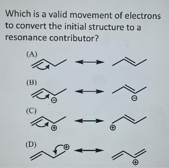 Solved Which is a valid movement of electrons to convert the | Chegg.com