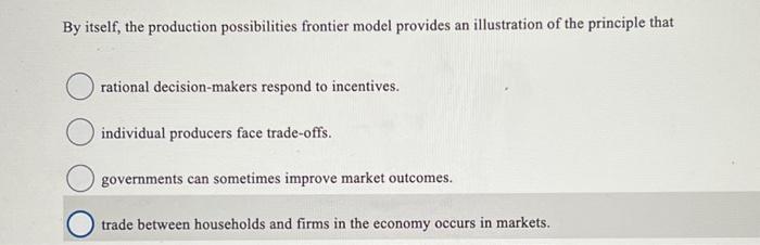 Solved By itself, the production possibilities frontier | Chegg.com