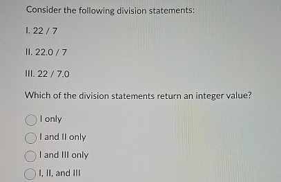 Solved Consider the following division statements:I. | Chegg.com
