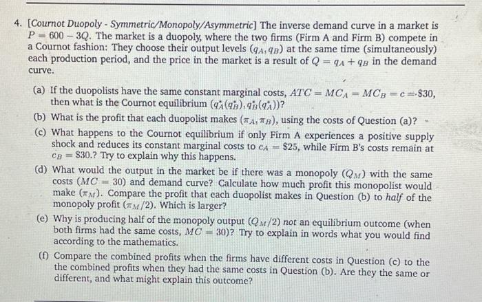 Solved [Cournot Duopoly - Symmetric/Monopoly/Asymmetric] The | Chegg.com
