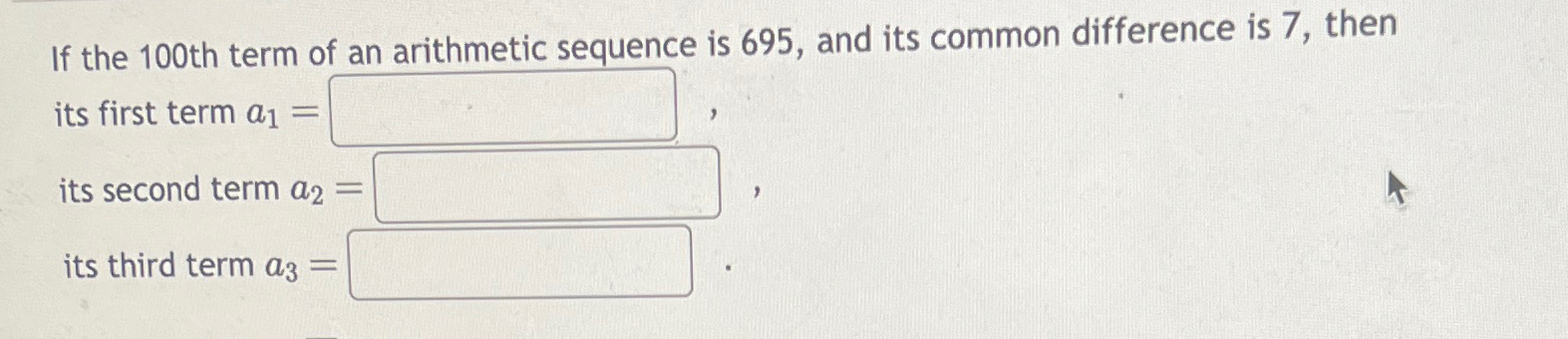 Solved If the 100th term of an arithmetic sequence is 695 , | Chegg.com