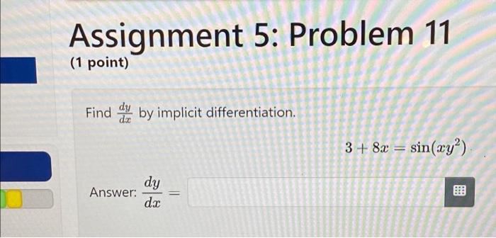 Solved Assignment 5: Problem 11 (1 point) Find dy by | Chegg.com