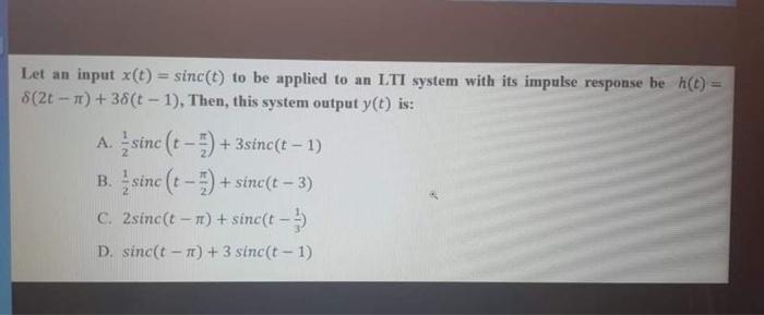 Solved Let an input x(t) = sinc() to be applied to an LTI | Chegg.com