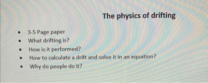 Solved The physics of drifting - 3-5 Page paper - What | Chegg.com