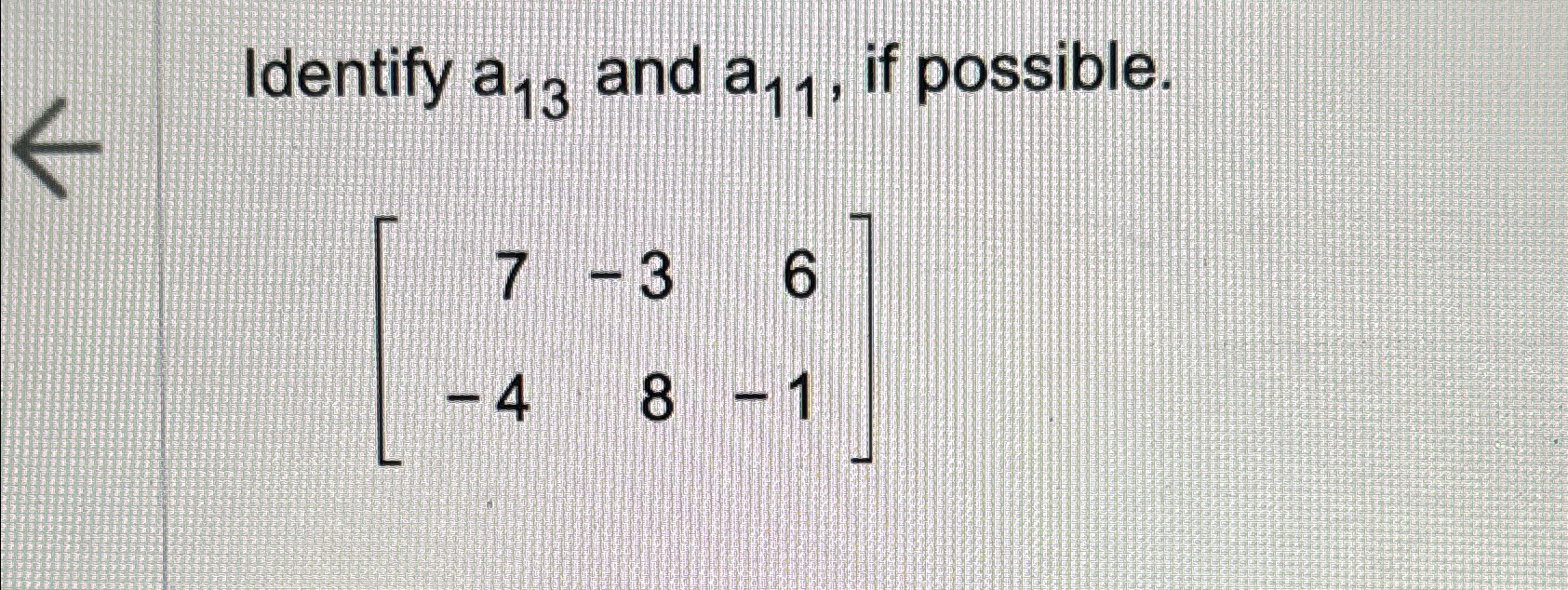Solved Identify a13 ﻿and a11, ﻿if possible.[7-36-48-1] | Chegg.com