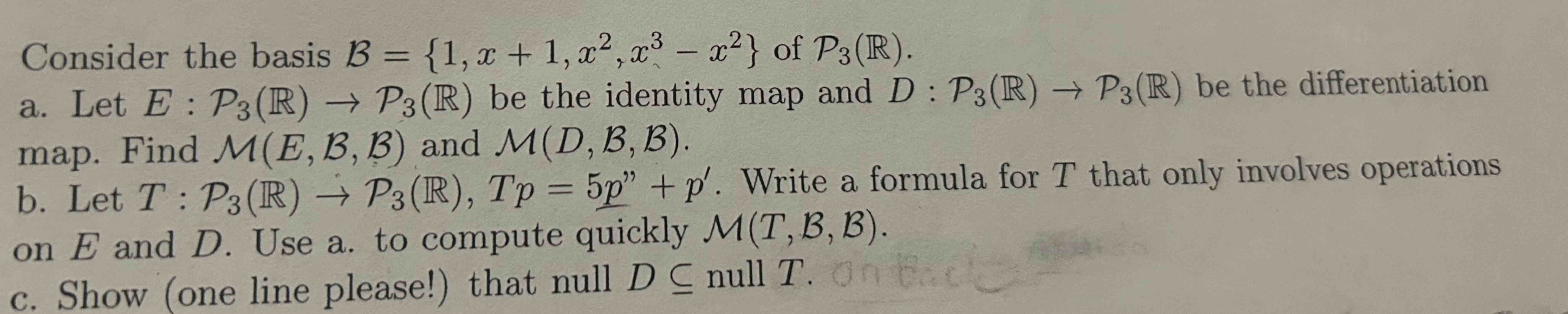Solved Consider the basis B={1,x+1,x2,x3-x2} ﻿of P3(R)a. | Chegg.com