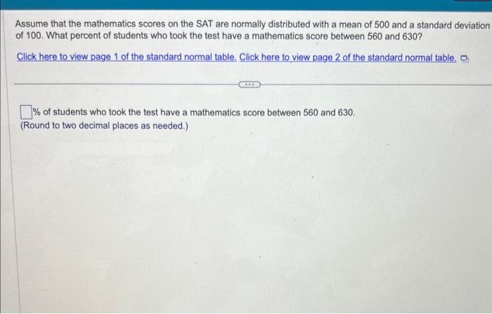 Solved Assume that the mathematics scores on the SAT are | Chegg.com