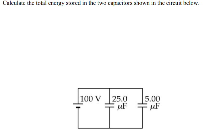 Solved Calculate the total energy stored in the two | Chegg.com