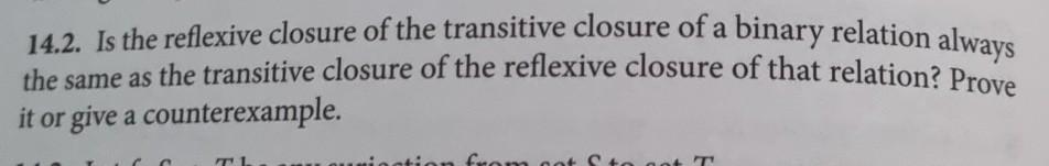 Solved 14.2. Is the reflexive closure of the transitive | Chegg.com
