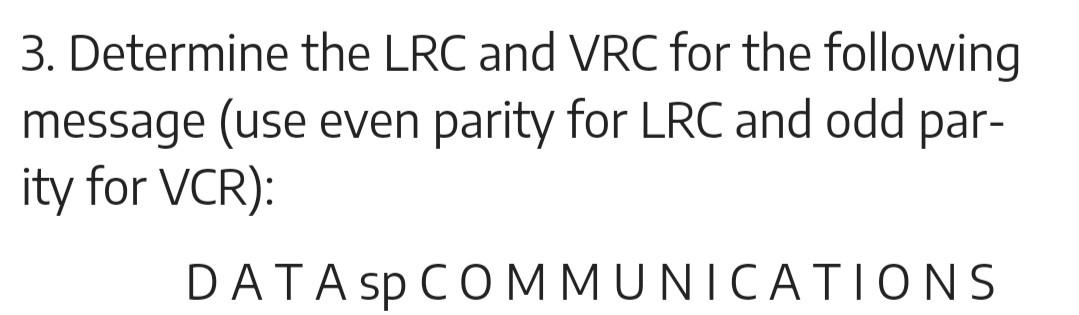 Solved 3. Determine the LRC and VRC for the following | Chegg.com