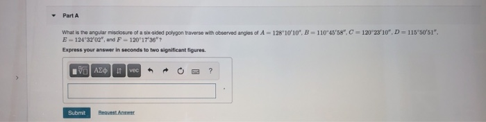 Solved Part A What is the angular misclosure of a six-sided | Chegg.com