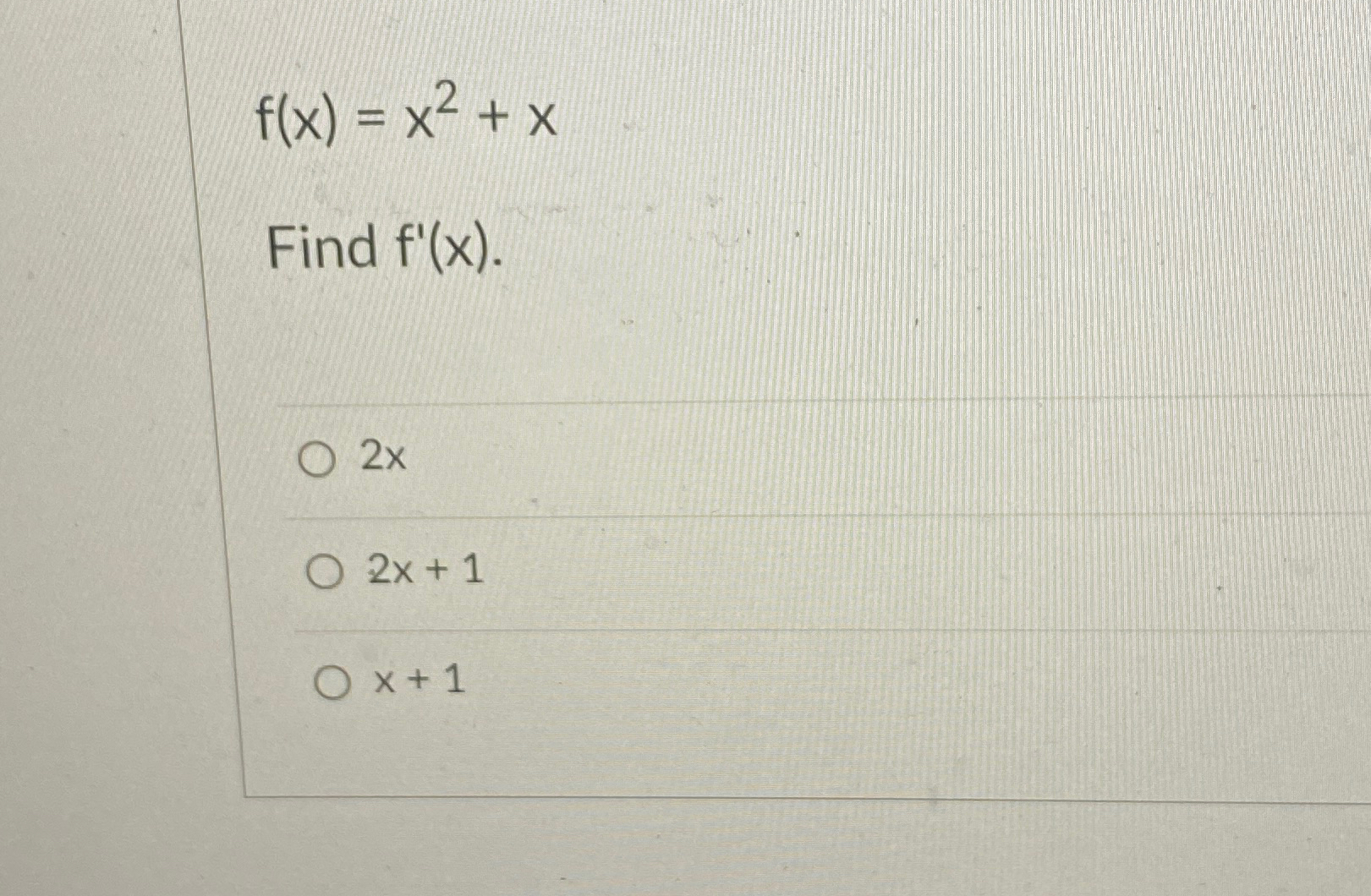 Solved f(x)=x2+xFind f'(x).2x2x+1x+1 | Chegg.com