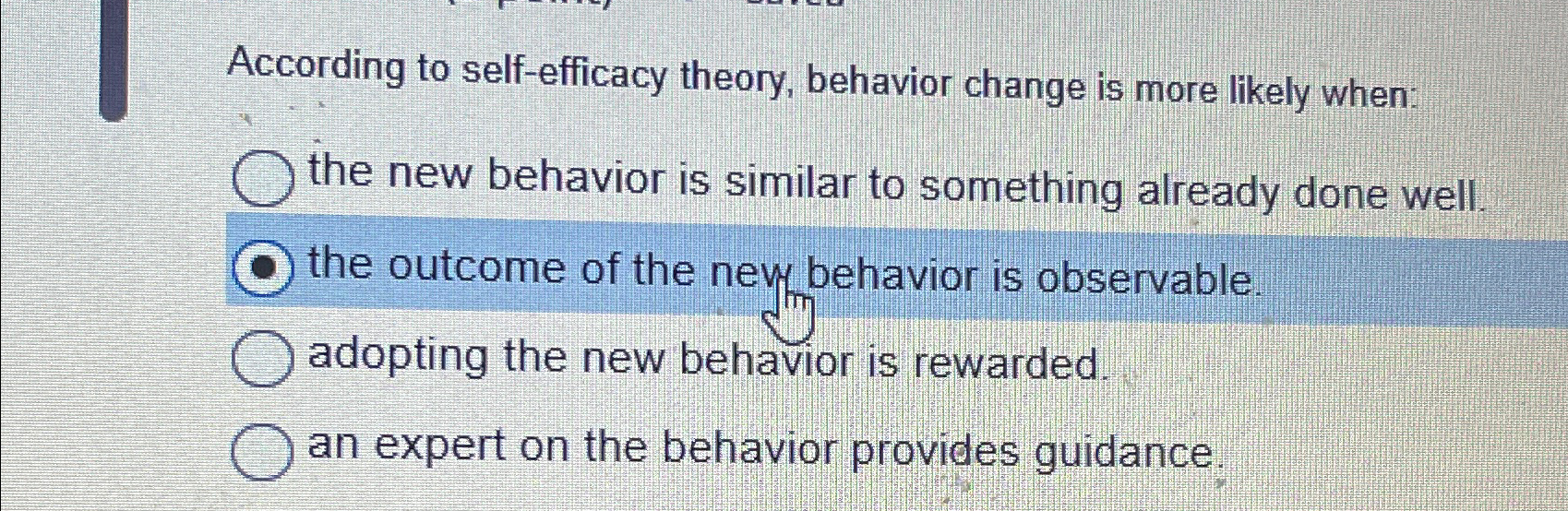 Solved According to self-efficacy theory, behavior change is | Chegg.com