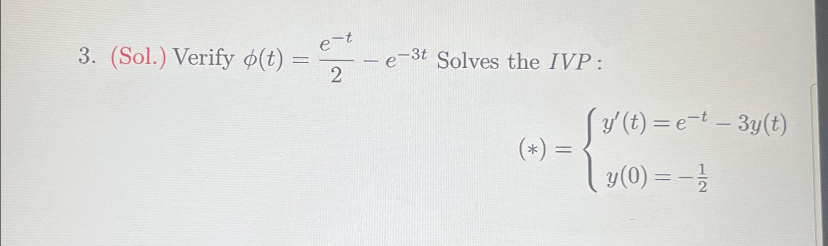 Solved (Sol.) ﻿Verify φ(t)=e-t2-e-3t ﻿Solves the | Chegg.com