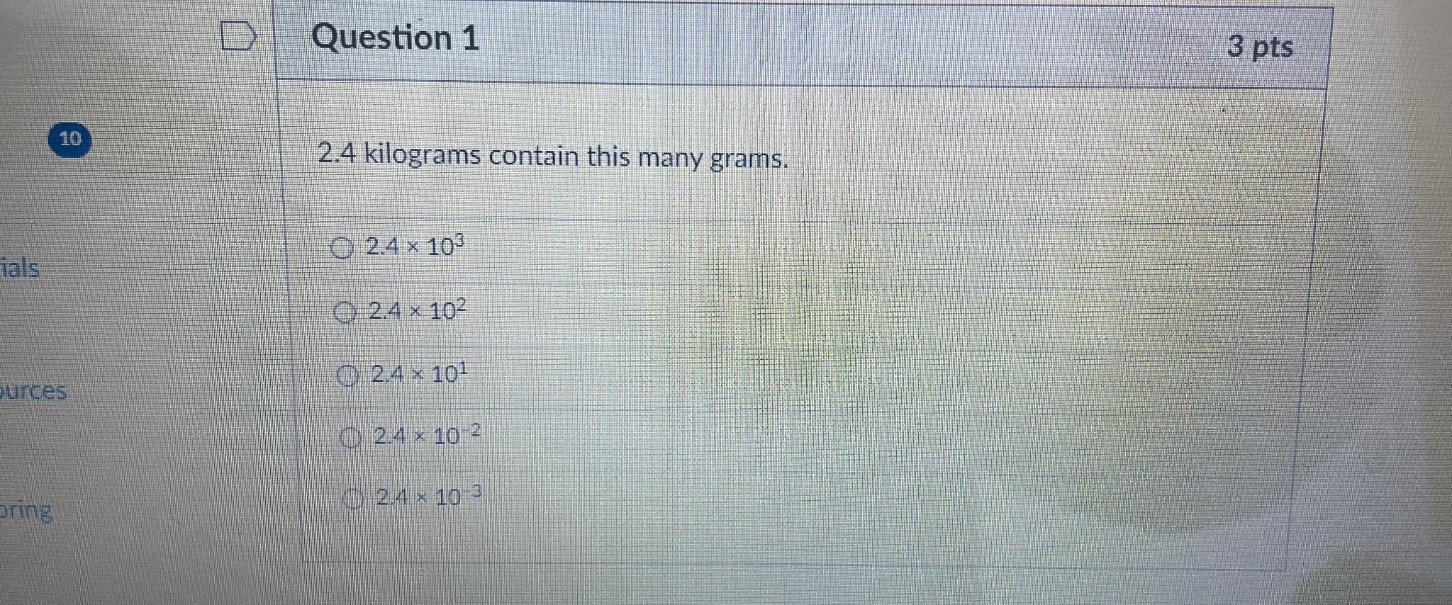 Solved Question 13 ﻿pts102.4 ﻿kilograms contain this many | Chegg.com