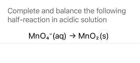 Solved Complete and balance the following half-reaction in | Chegg.com