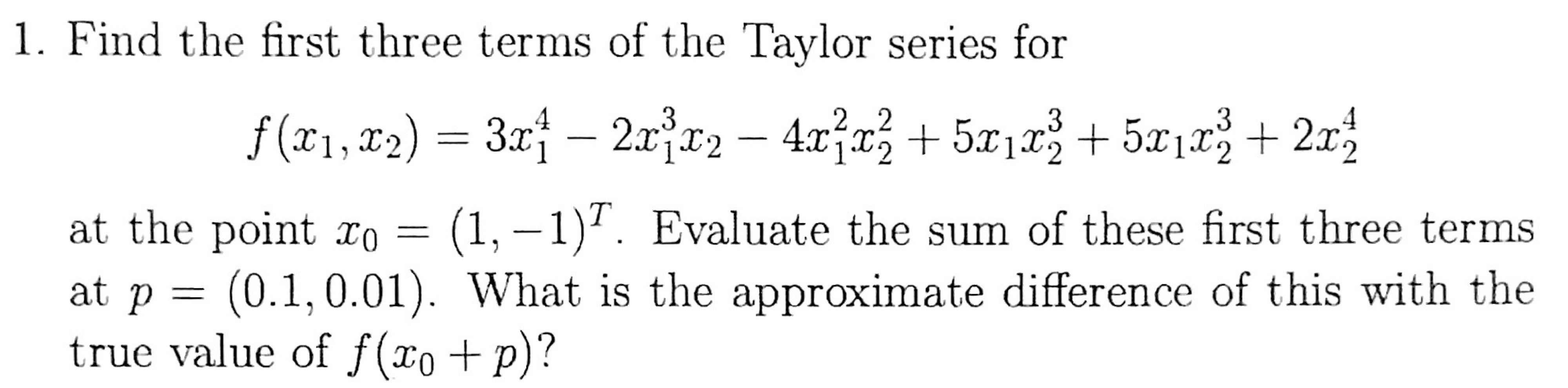 Solved Find the first three terms of the Taylor series | Chegg.com