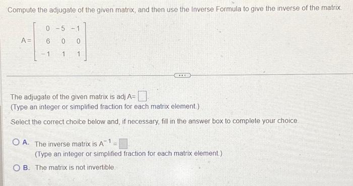 Solved Compute the adjugate of the given matrix, and then | Chegg.com