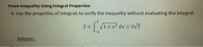 Solved Prove Inequality Using Integral Properties: 4. Use | Chegg.com