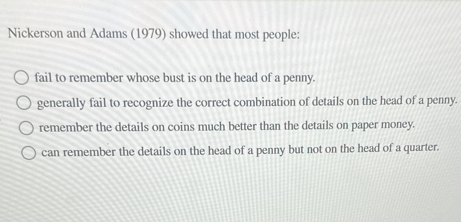 Solved Nickerson and Adams (1979) ﻿showed that most | Chegg.com
