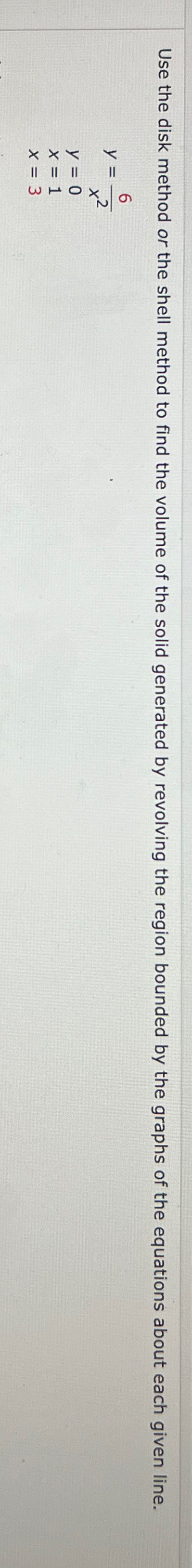 Use the disk method or the shell method to find the | Chegg.com