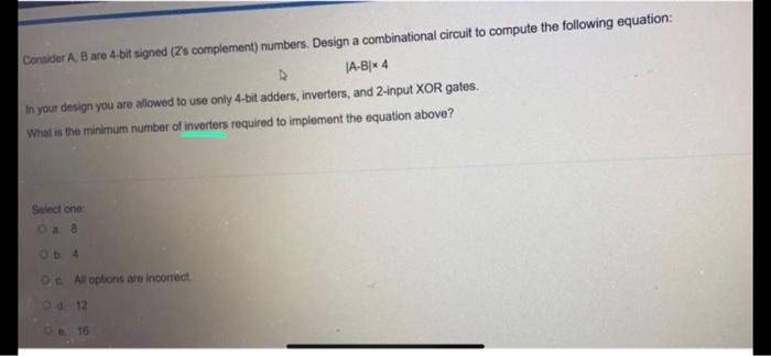 Solved Consider A, B are 4-bit signed (2's complement) | Chegg.com