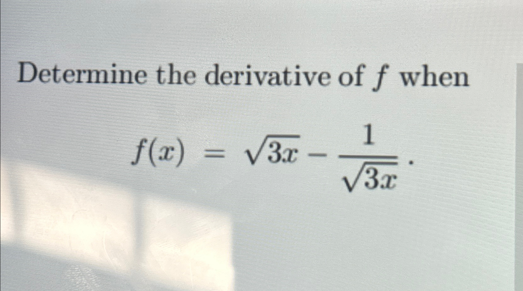 Solved Determine the derivative of f ﻿whenf(x)=3x2-13x2 | Chegg.com