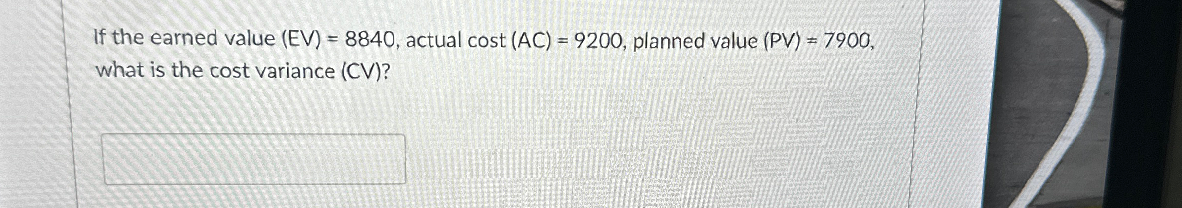 Solved If the earned value (EV)=8840, ﻿actual cost | Chegg.com