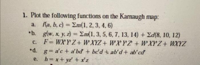 Solved 1 Plot The Following Functions On The Karnaugh Map 9165