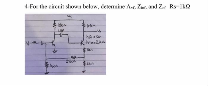 4-For the circuit shown below, determine Avf, Zinf, | Chegg.com