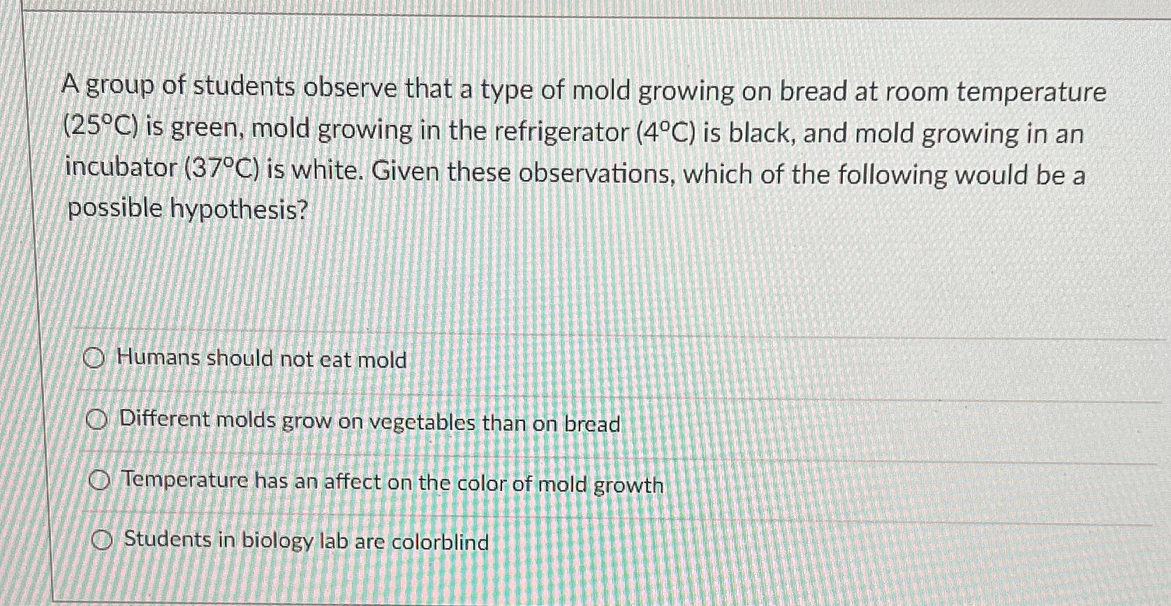 Solved A group of students observe that a type of mold | Chegg.com