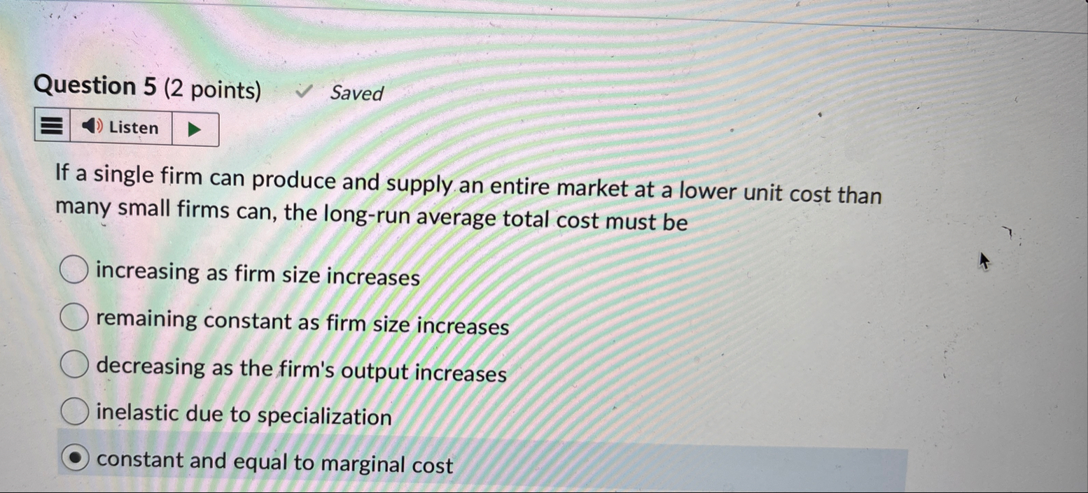 Solved Question 5 (2 ﻿points) ﻿SavedIf a single firm can | Chegg.com